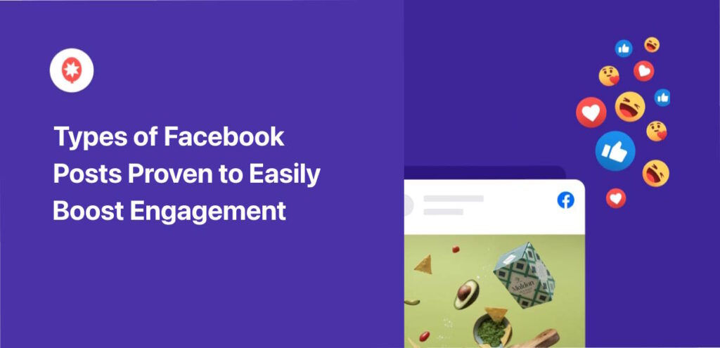 17 Types of Facebook Posts Proven to Easily Boost Engagement