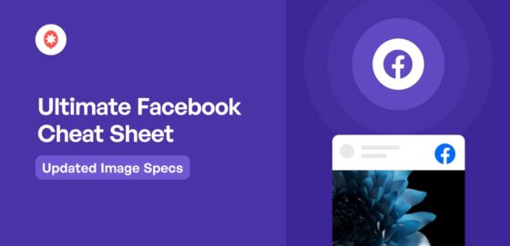 Ultimate Facebook Cheat Sheet [2025 Image Specs]
