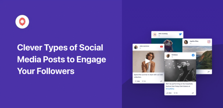 15+ Clever Types of Social Media Posts to Engage Your Followers