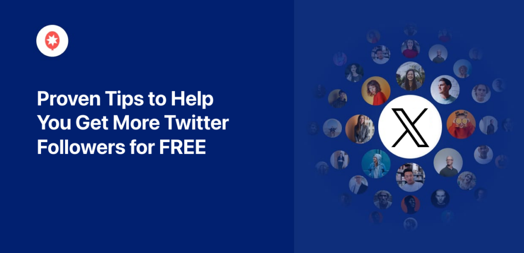 13 Proven Tips to Help You Get More Twitter/X Followers for FREE