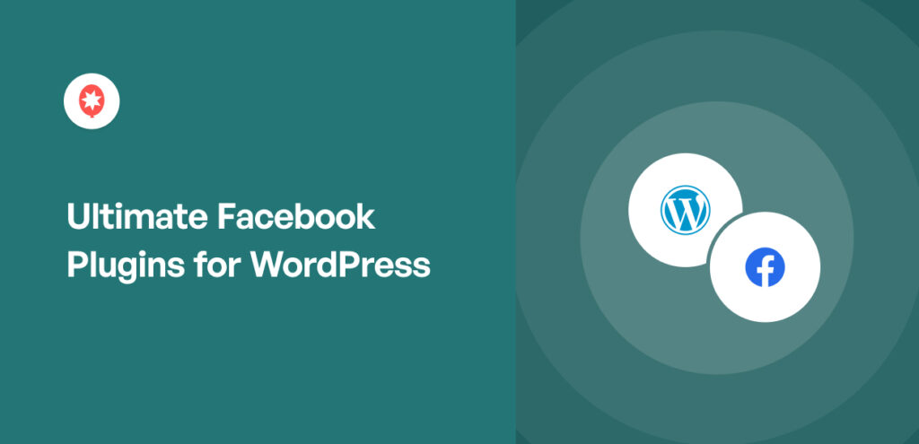 15+ Ultimate Facebook Plugins for WordPress [Expert’s Pick]