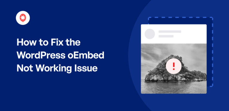 How to Fix the WordPress oEmbed Not Working Issue (The Easy Way)