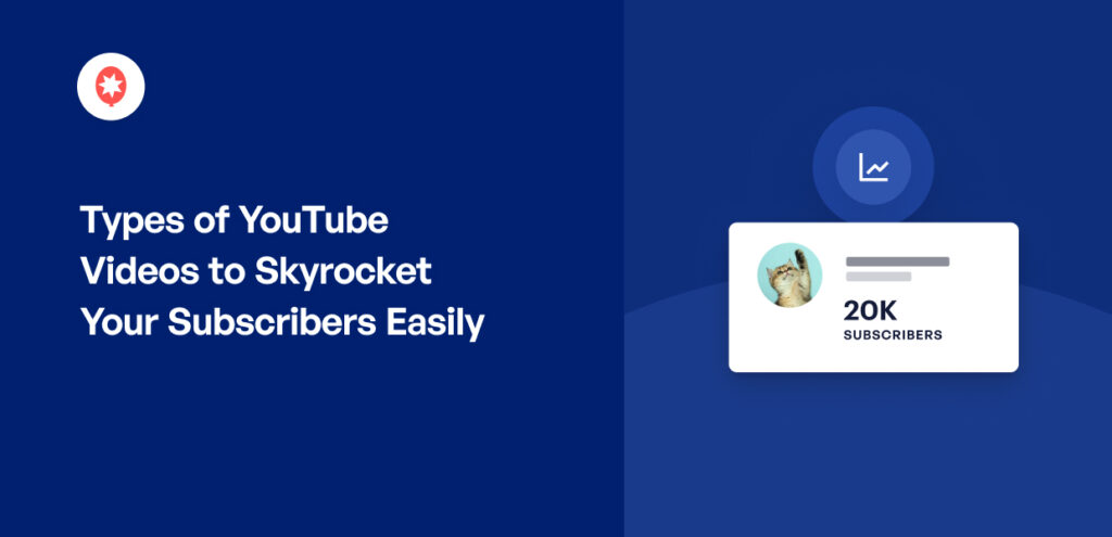 11+ Types of YouTube Videos to Skyrocket Your Subscribers Easily