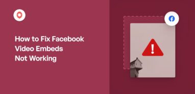 How to Fix Facebook Video Embeds Not Working [5 Solutions]