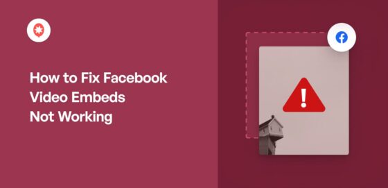 How to Fix Facebook Video Embeds Not Working [5 Solutions]