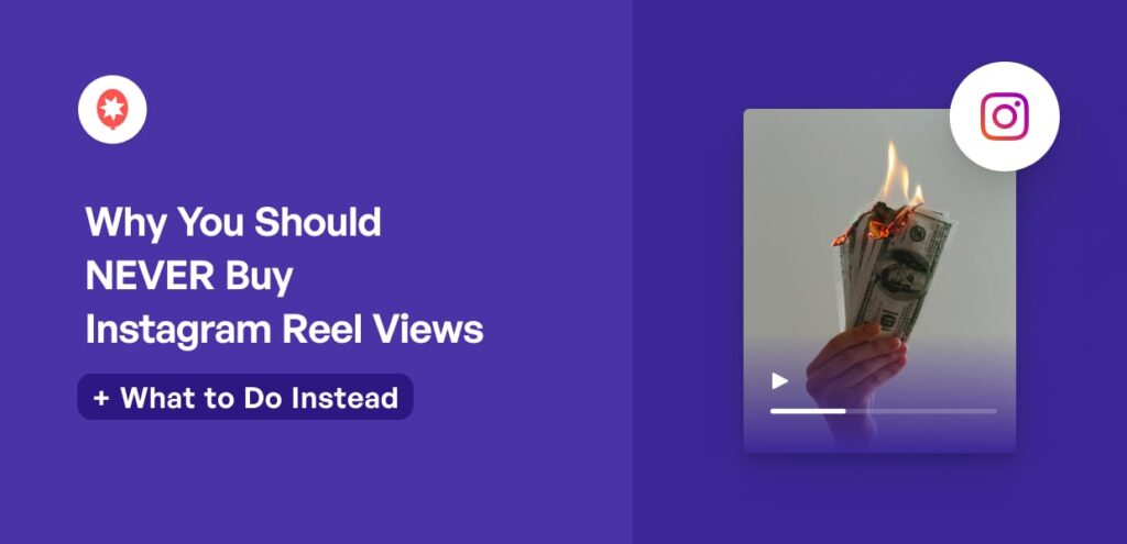 5 Reasons Why You Should NEVER Buy Instagram Reel Views (+ What to Do ...