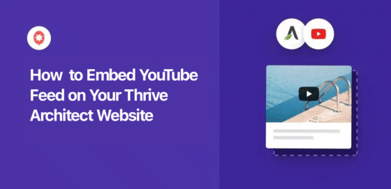 How to Embed YouTube Feed on Your Thrive Architect Website [For Newbies]