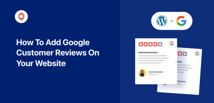 How to Add Google Customer Reviews on Your Website (Easy Way)