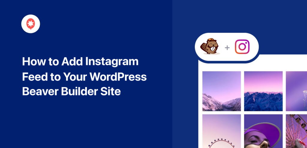 How to Add an Instagram Feed to Your WordPress Beaver Builder Site