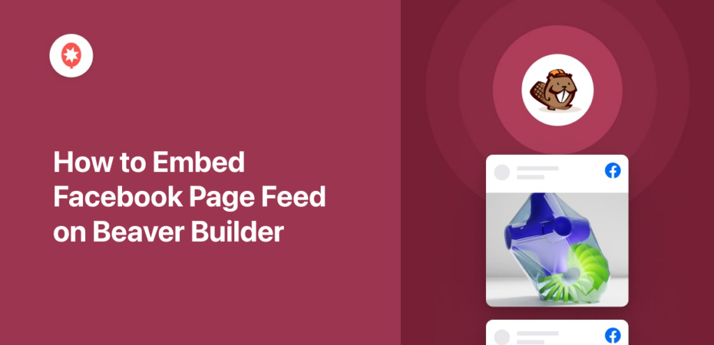 How to Embed Facebook Page Feed on Beaver Builder Website