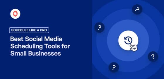 6 Best Social Media Scheduling Tools for Small Businesses (2024)